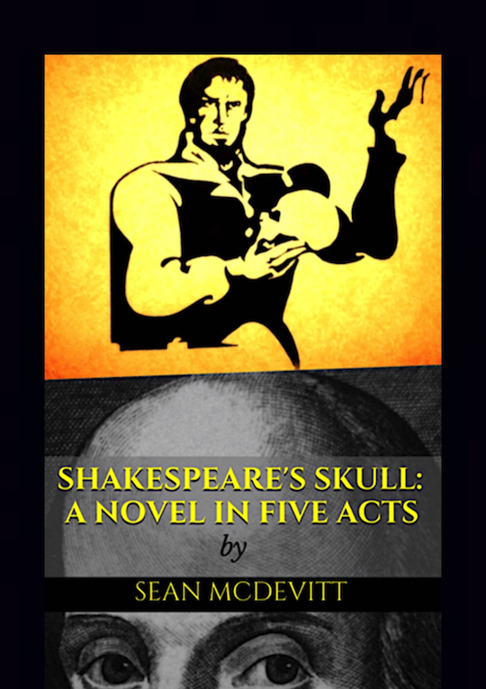 Shakespeare's Skull: A Novel in Five Acts by Sean McDevitt | Goodreads