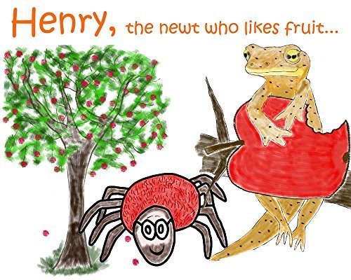 Henry, the newt who likes fruit... by Jon Peart | Goodreads
