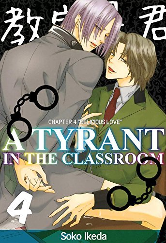 A Tyrant in the Classroom (BL Compilation) 4: Delicious Love by Soko ...