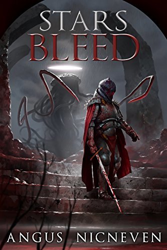 Stars Bleed (An Imperishable Phantasmagoria Book 1) by Angus Nicneven | Goodreads