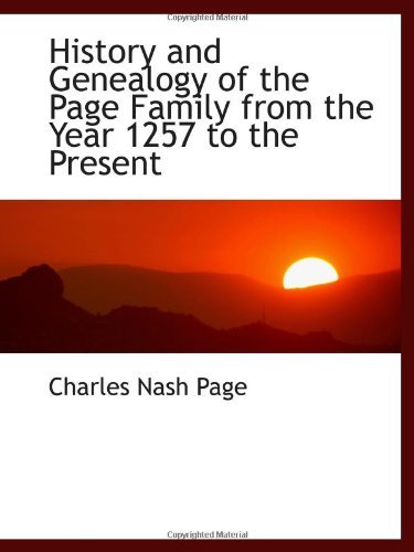 History and Genealogy of the Page Family from the Year 1257 to the ...