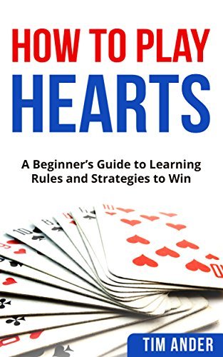 How To Play Hearts: A Beginner’s Guide to Learning Rules and Strategies ...