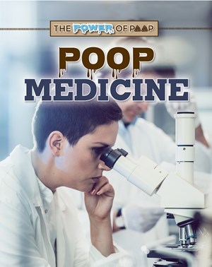 Poop Medicine (The Power of Poop) by Laura Loria | Goodreads