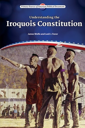 Understanding the Iroquois Constitution by James Wolfe | Goodreads