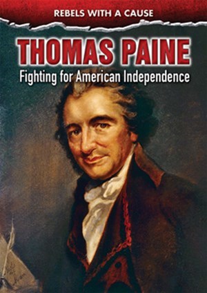 Thomas Paine: Fighting for American Independence by Samuel Willard ...