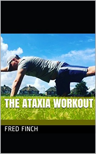 The ataxia workout by Fred Finch | Goodreads