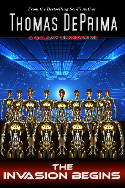 The Invasion Begins (A Galaxy Unknown, #12) by Thomas DePrima | Goodreads