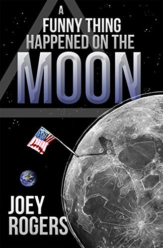 A Funny Thing Happened on the Moon by Joey Rogers | Goodreads