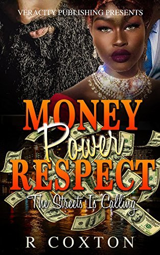 Money, Power & Respect: The Streets Is Calling: Standalone by R. Coxton ...