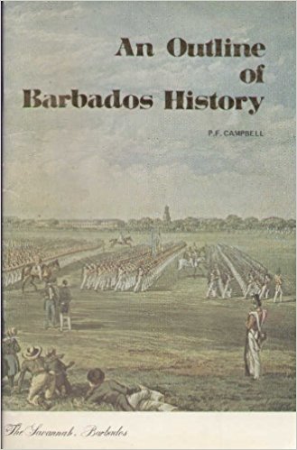 An Outline Of Barbados History by P.F. Campbell | Goodreads