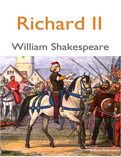 Richard II: A History Play by William Shakespeare by William ...