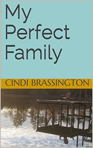 My Perfect Family by Cindi Brassington | Goodreads
