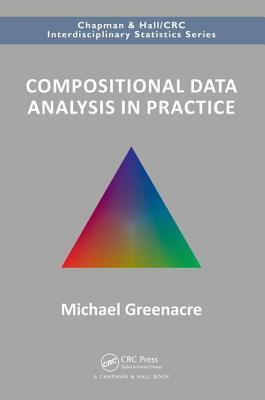 Compositional Data Analysis in Practice by Michael J. Greenacre | Goodreads