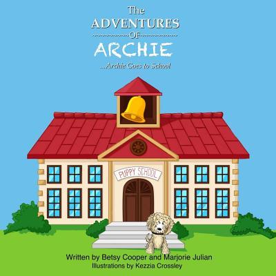 The Adventures of Archie: Archie Goes to School: Archie Goes to School ...