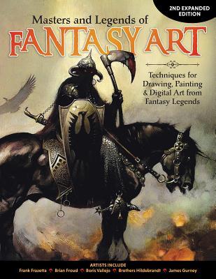 Masters and Legends of Fantasy Art: Techniques for Drawing, Painting ...