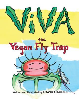 Viva, The Vegan Fly Trap by David Caudle | Goodreads