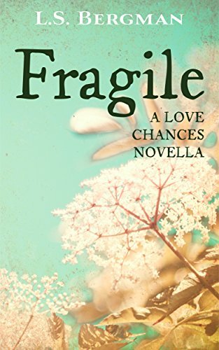Fragile (Love Chances #6) by L.S. Bergman | Goodreads