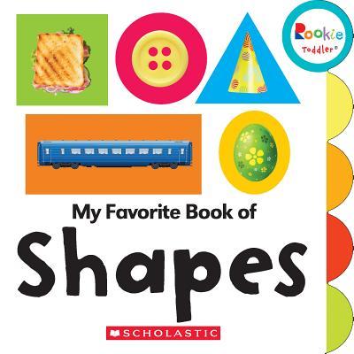 My Favorite Book of Shapes (Rookie Toddler) by Erin Kelly | Goodreads