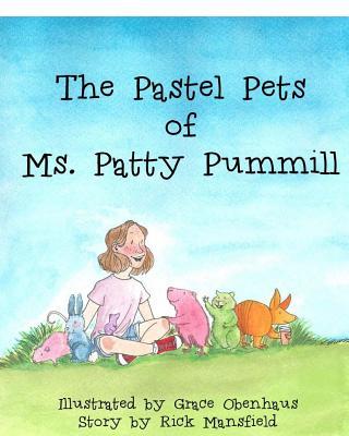 The Pastel Pets of Ms. Patty Pummill by Rick Mansfield | Goodreads
