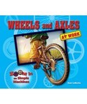 Wheels and Axles at Work by Dawn Lamachia | Goodreads