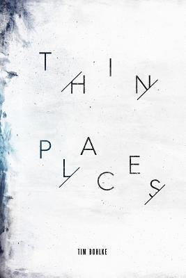 Thin Places by Tim Bohlke | Goodreads