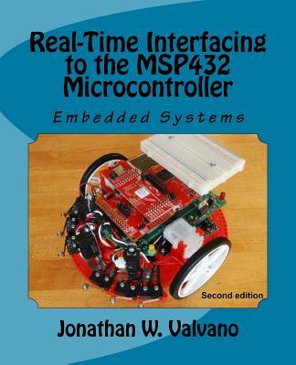 Embedded Systems: Real-Time Interfacing to the MSP432 Microcontroller by Jonathan W. Valvano ...