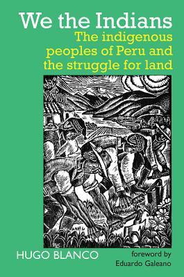 We the Indians: The indigenous peoples of Peru and the struggle for ...