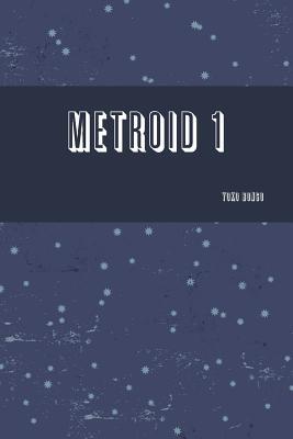 Metroid 1 by Yoko Bongo | Goodreads
