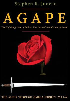 AGAPE - Part A: The Unfailing Love of God vs. The Unconditional Love of ...