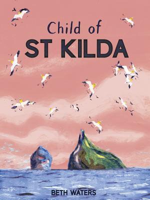 Child of St Kilda by Beth Waters | Goodreads
