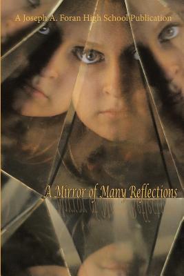 A Mirror of Many Reflections by Joseph A. Foran High School | Goodreads