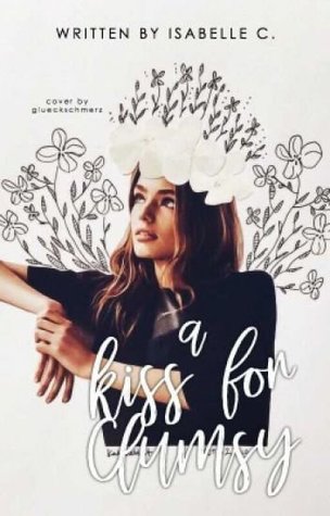 A Kiss For Clumsy by Isabelle | Goodreads