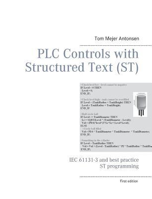 PLC Controls with Structured Text (ST): IEC 61131-3 and best practice ...