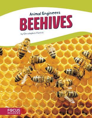 Beehives (Animal Engineers by Christopher Forest | Goodreads