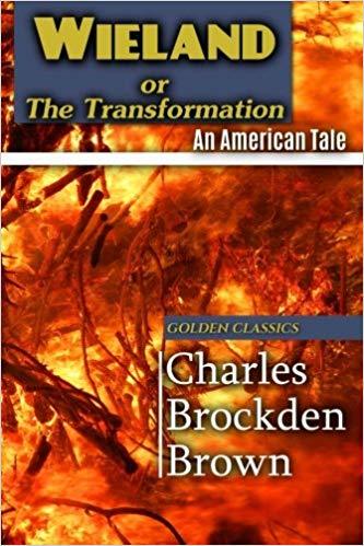 Wieland, or, The Transformation: An American Tale by Charles Brockden Brown | Goodreads