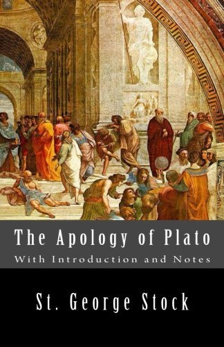 The Apology of Plato: With Introduction and Notes by St. George Stock ...