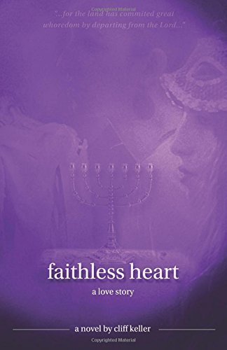 Faithless Heart: a love story (Three Prophets) by Cliff Keller | Goodreads