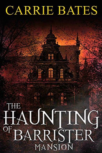 The Haunting of Barrister Mansion by Carrie Bates | Goodreads