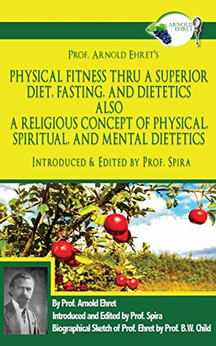 Prof. Arnold Ehret's Physical Fitness Thru a Superior Diet, Fasting ...