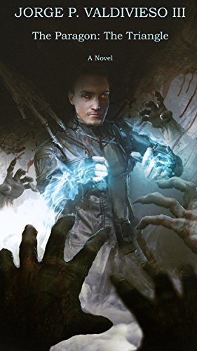 The Paragon: The Triangle (Paragon series) by Jorge Valdivieso III ...