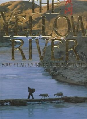 The Yellow River: A 5000 Year Journey Through China by Kevin Sinclair ...