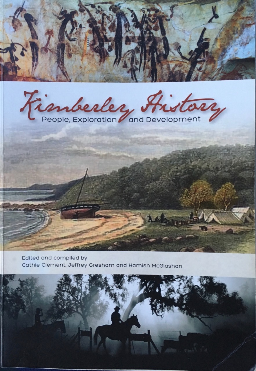 Kimberley History: People, exploration and development by Kimberley ...
