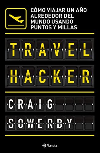 Travel hacker (Spanish Edition) by Craig Sowerby | Goodreads