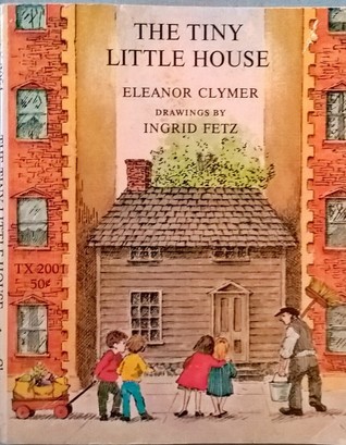The Tiny Little House by Eleanor Clymer | Goodreads