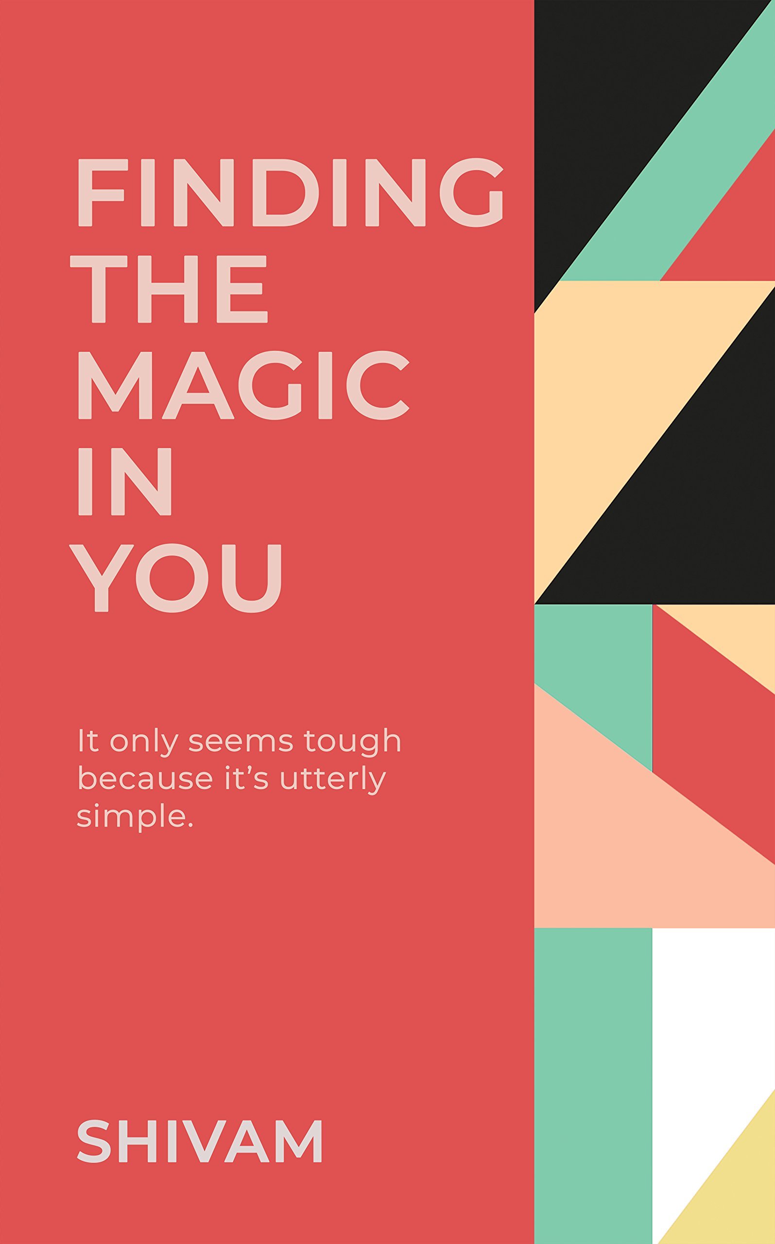 Finding The Magic in You by Shivam | Goodreads