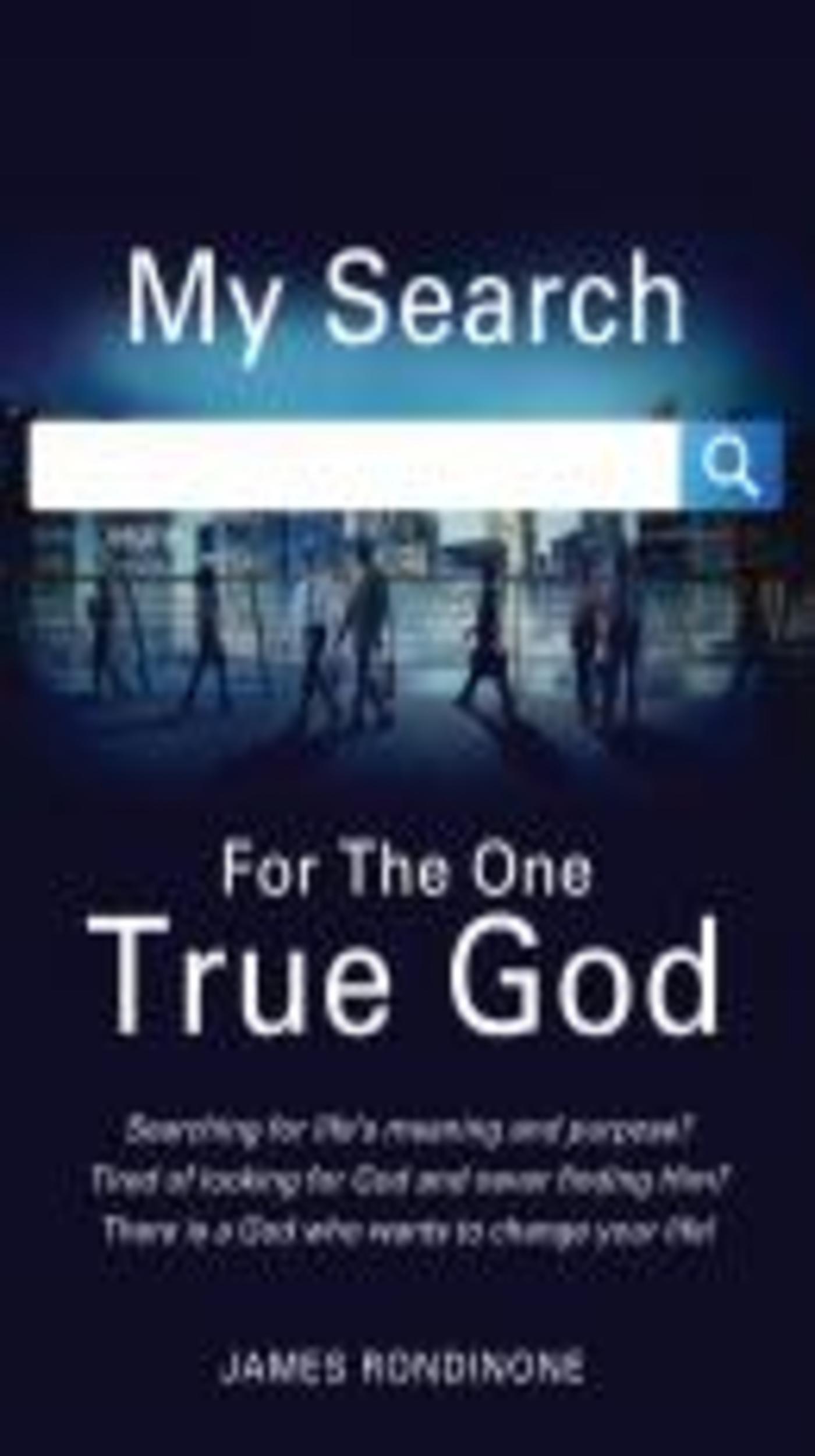 My Search For The One True God by James Rondinone | Goodreads
