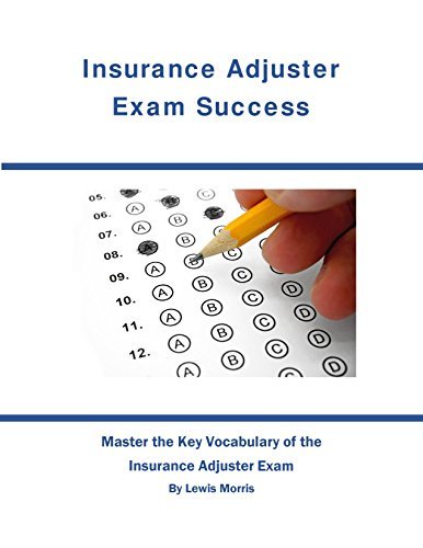 Insurance Adjuster Exam Success: Master the Key Vocabulary of the ...