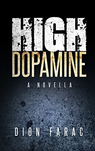 High Dopamine: An Author's Own Experiences With Psychosis by Dion Farac ...