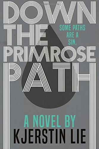 Down the Primrose Path by Kjerstin Lie | Goodreads