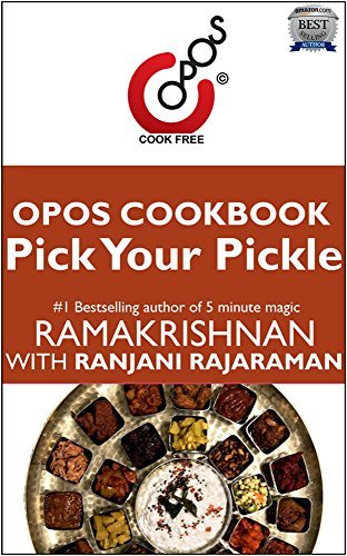 Pick Your Pickle: OPOS Cookbook by Ranjani Rajaraman | Goodreads